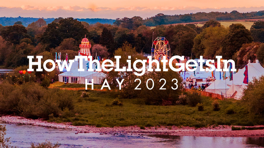 HowTheLightGetsIn Hay 2023 » HowTheLightGetsIn